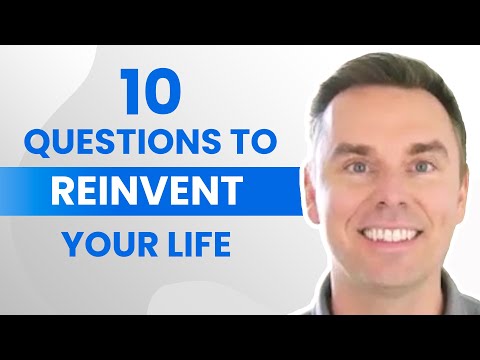 10 Questions to Reinvent Your Life