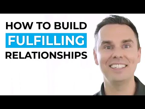 How to Build Fulfilling Relationships
